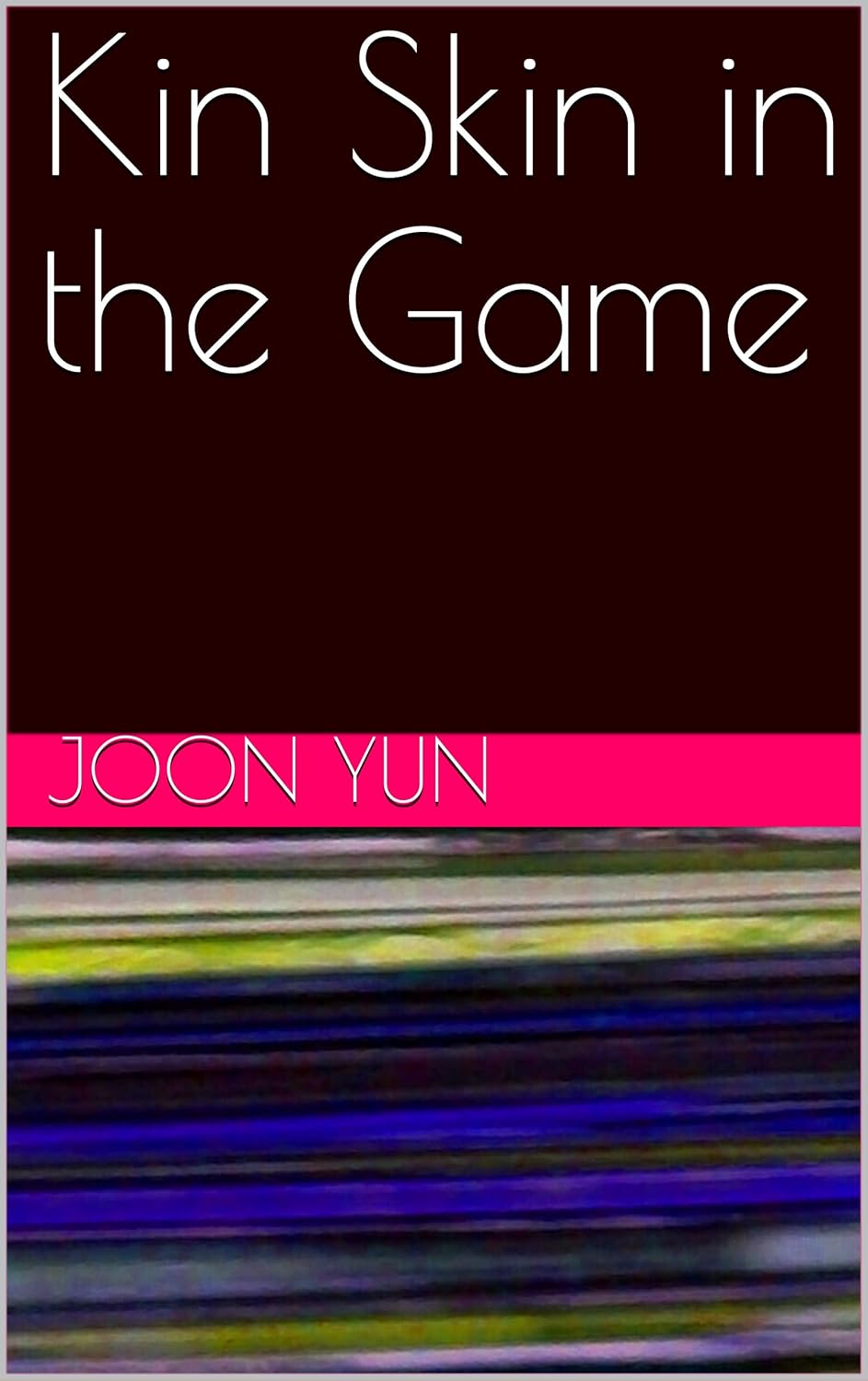 Kin Skin in the Game - Kindle edition by Yun, Joon. Politics & Social ...
