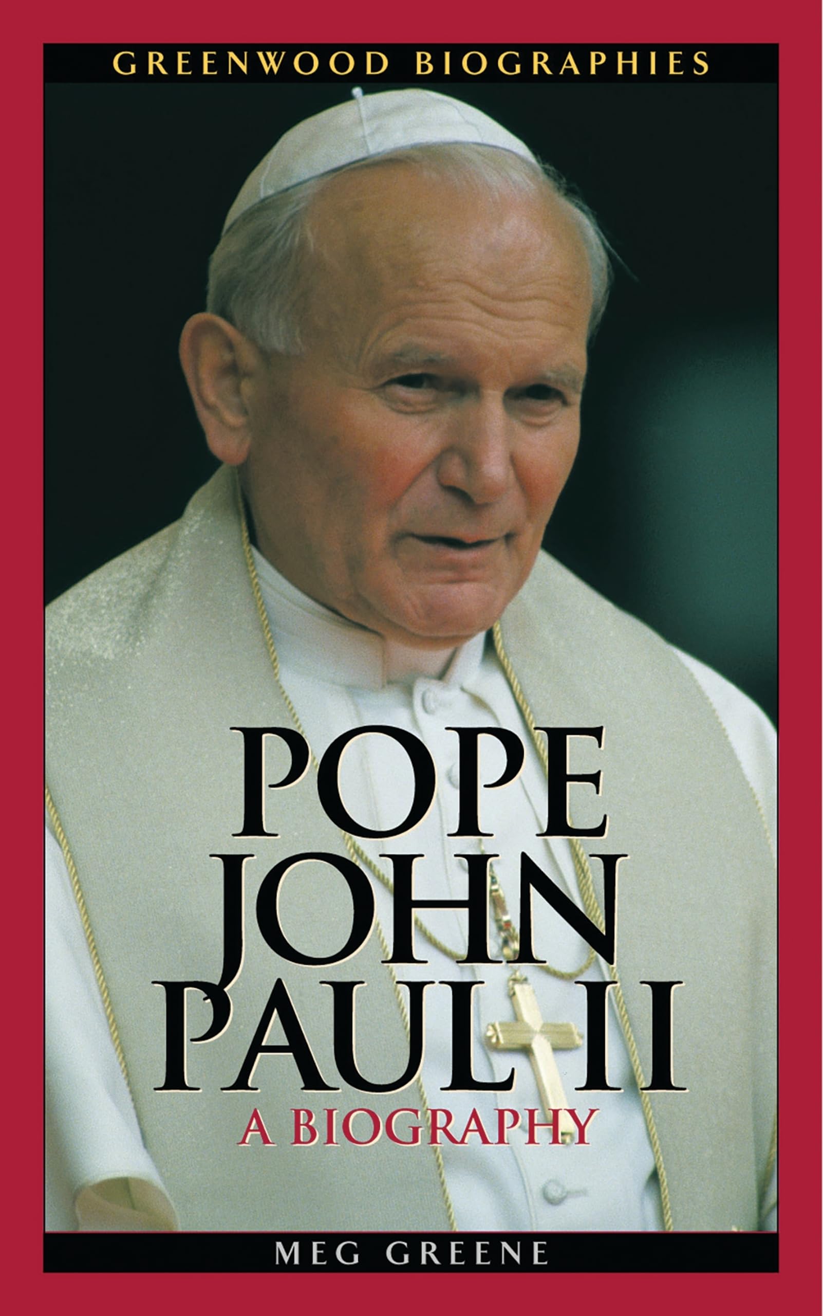 Pope John Paul II: A Biography (Greenwood Biographies): Greene, Meg ...