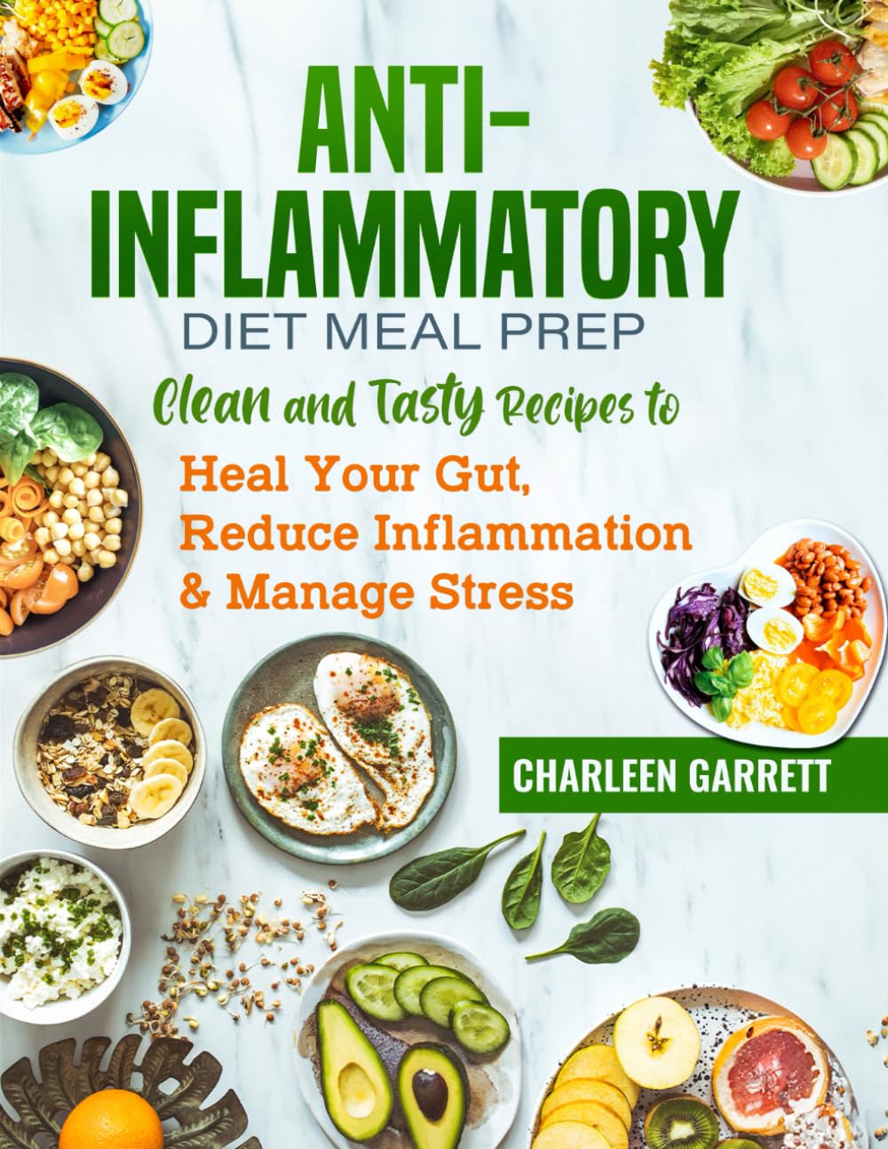 Anti-Inflammatory Diet Meal Prep: Clean and Tasty Recipes to Heal Your ...