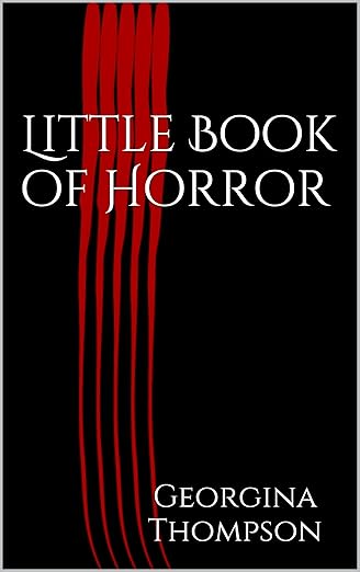 Little Book of Horror eBook : Thompson, Georgina: Amazon.co.uk: Kindle ...