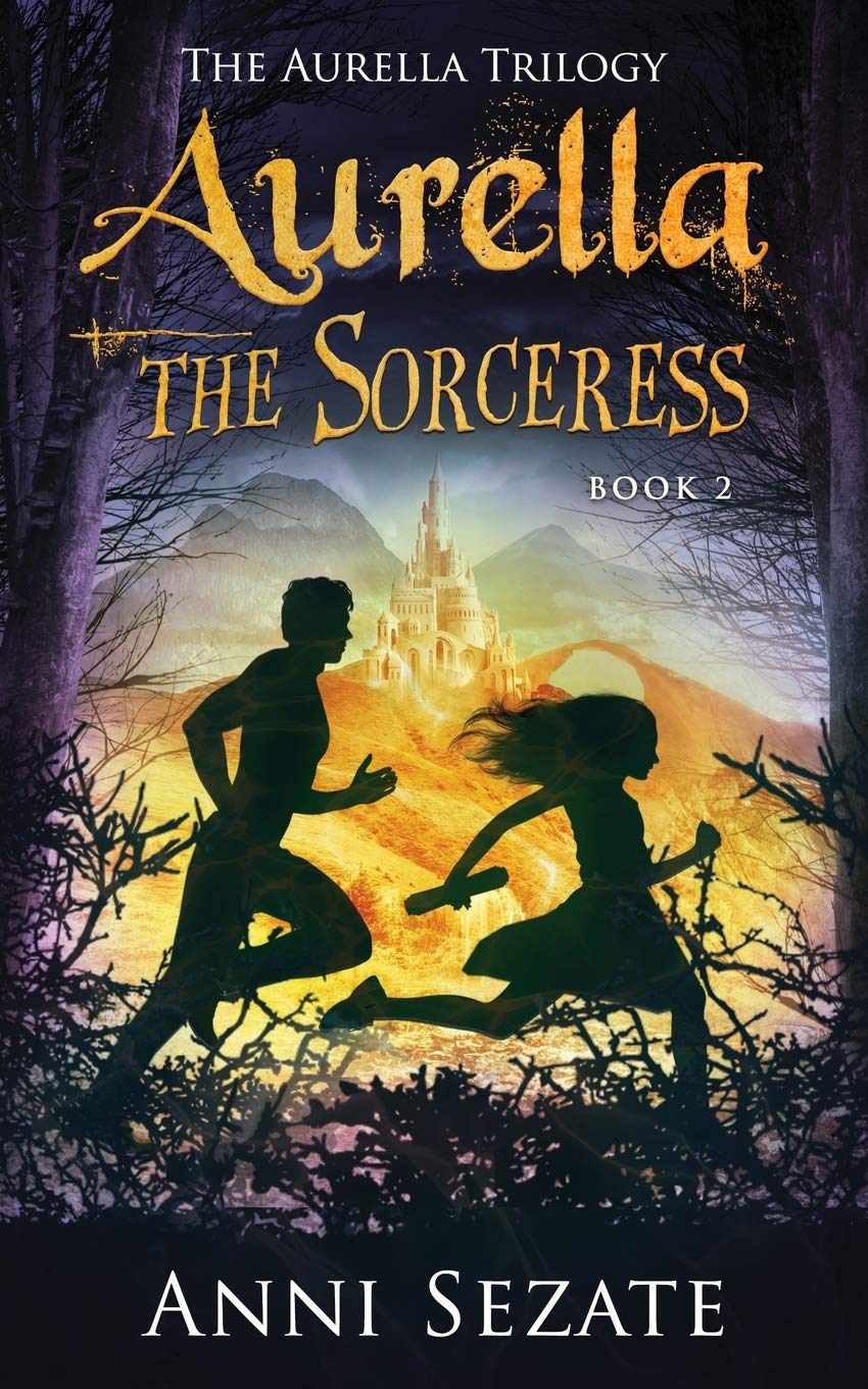 Aurella the Sorceress (The Aurella Trilogy): Sezate, Anni, Tracy ...