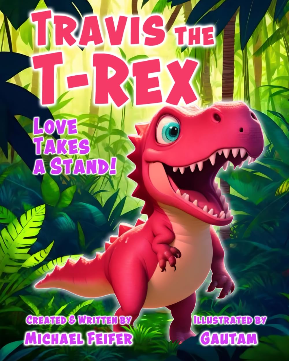 Travis the T-Rex: Love Takes a Stand! : Gautam, Feifer, Michael: Amazon ...