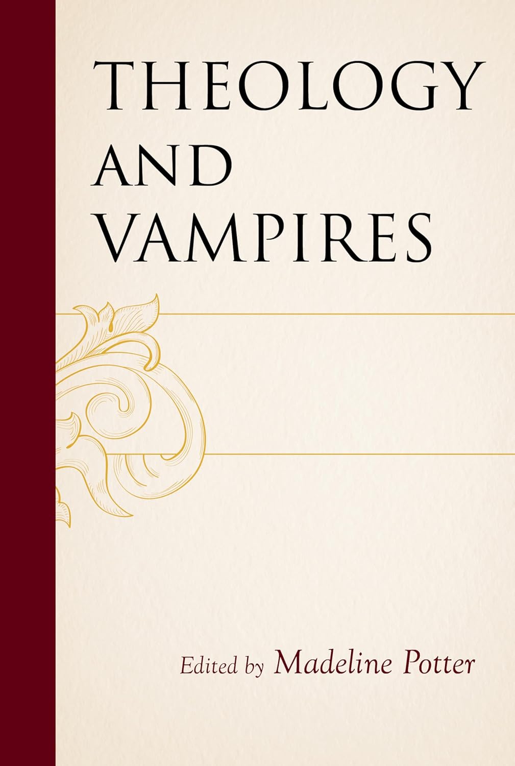 Theology and Vampires (Theology, Religion, and Pop Culture): Potter ...