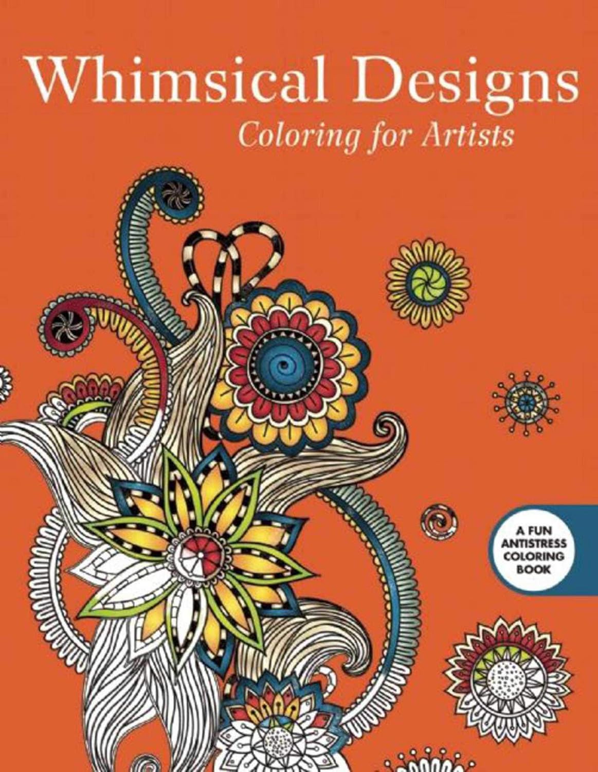 Whimsical Designs: Coloring for Artists (Creative Stress Relieving ...
