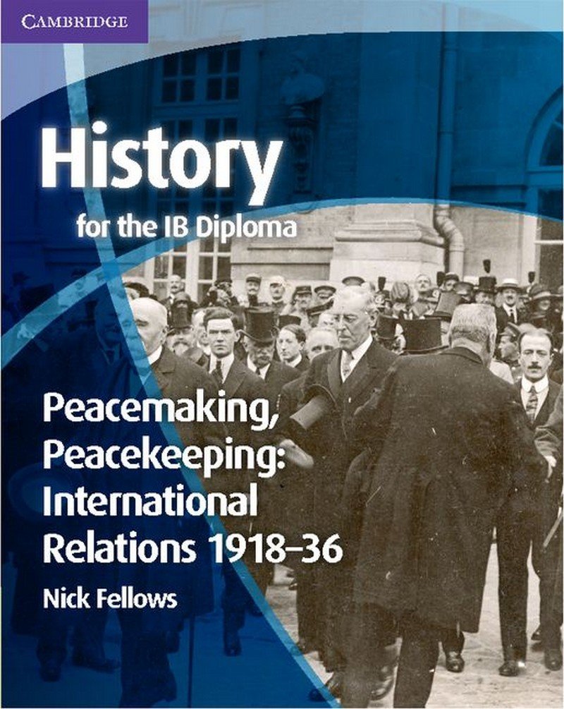 History for the IB Diploma: Peacemaking, Peacekeeping: International ...