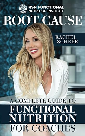 Root Cause: A Complete Guide to Functional Nutrition for Coaches ...