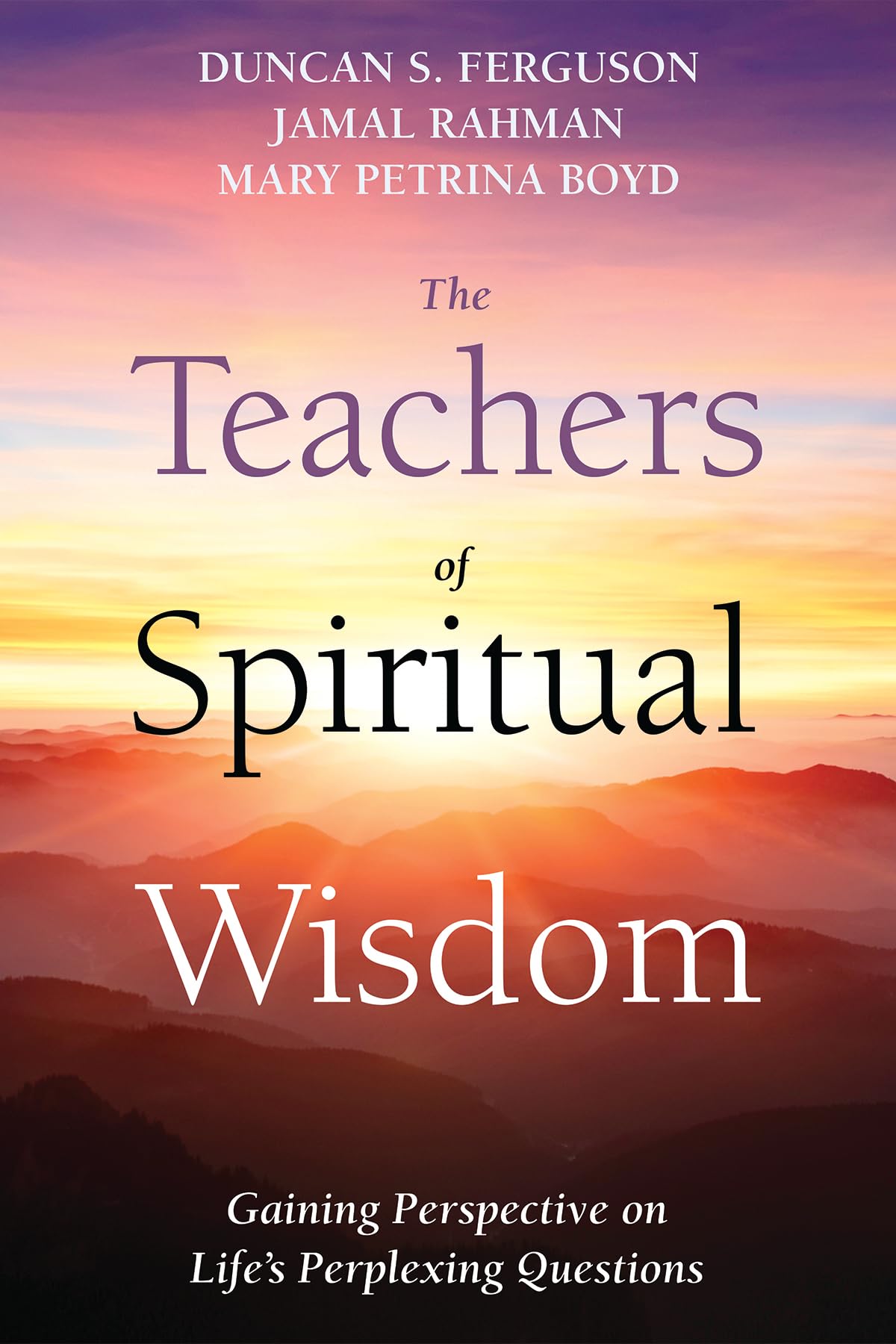The Teachers of Spiritual Wisdom: Gaining Perspective on Life's ...