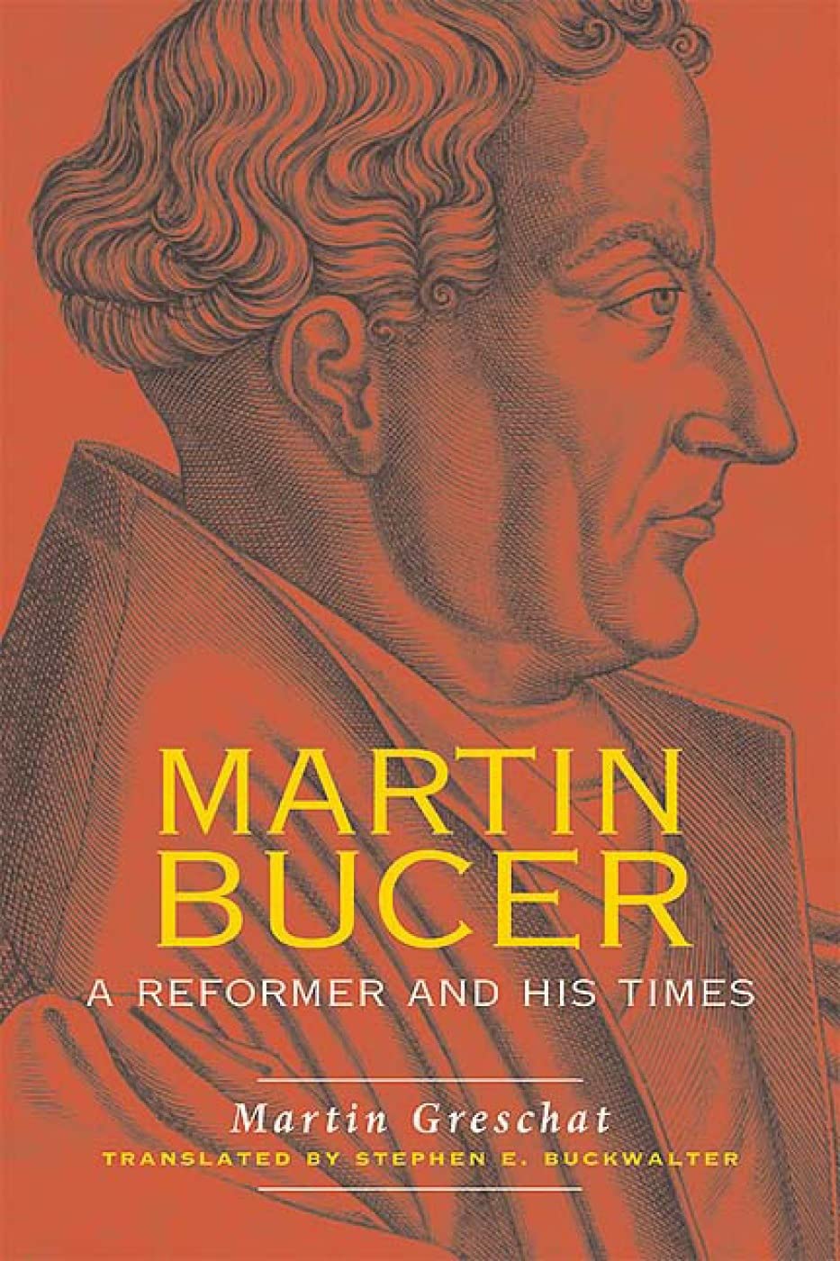 Martin Bucer: A Reformer and His Times: Greschat, Martin: 9780664226909 ...