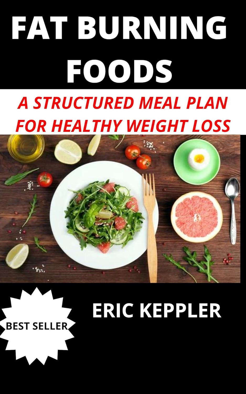 Amazon.com: FAT BURNING FOODS: A STRUCTURED MEAL PLAN FOR HEALTHY ...
