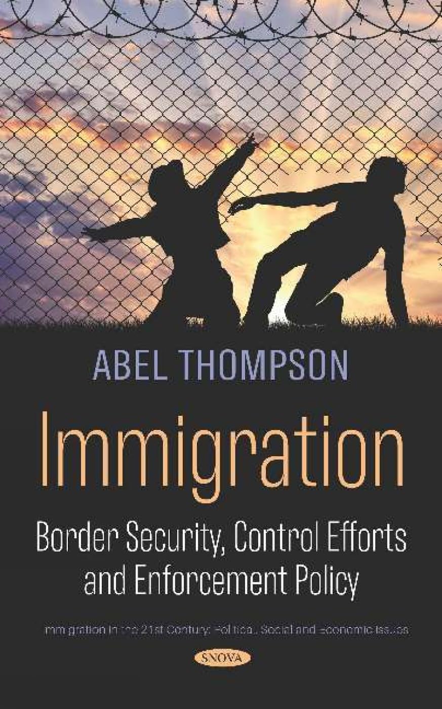 Immigration: Border Security, Control Efforts and Enforcement Policy ...