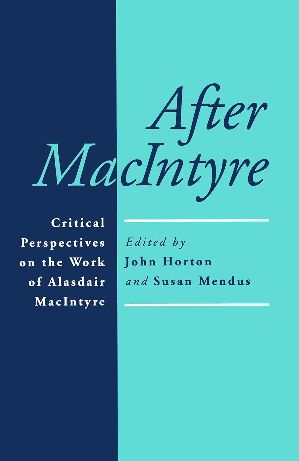 After MacIntyre: Critical Perspectives on the Work of Alasdair ...