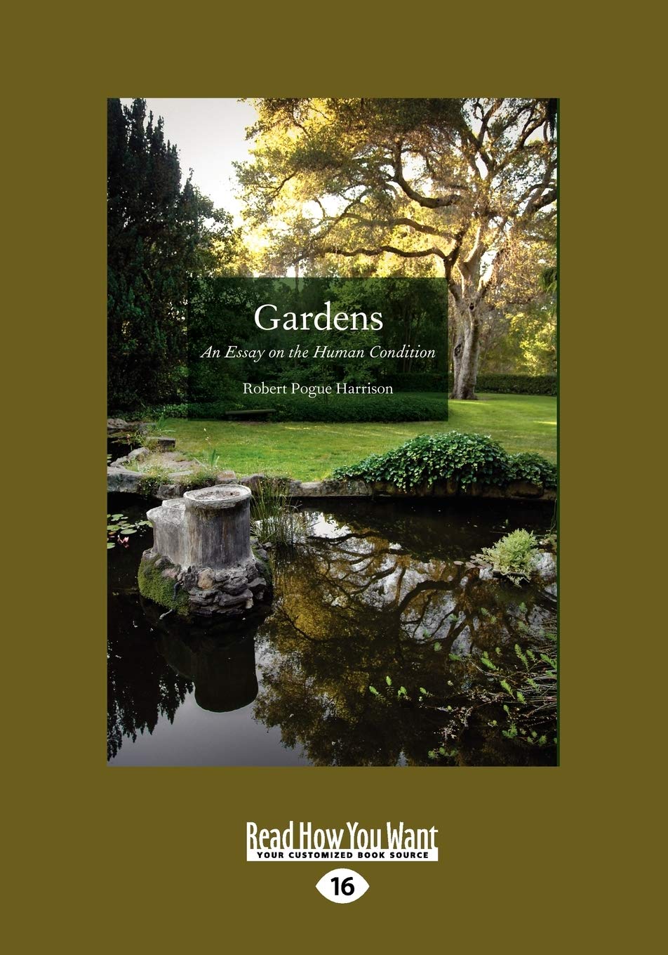 Gardens: An Essay on the Human Condition: Harrison, Robert Pogue ...