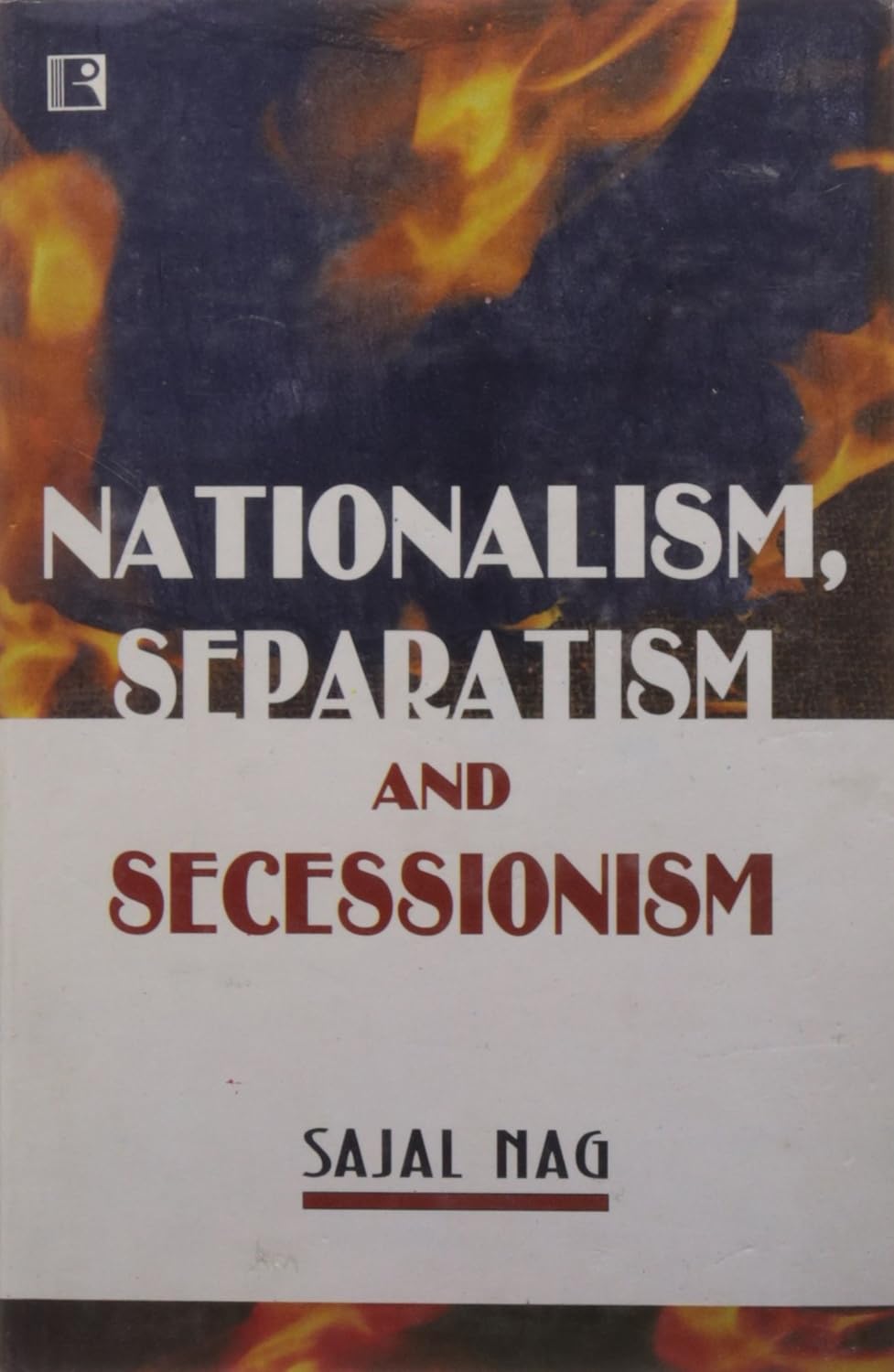 Amazon | Nationalism, Separatism and Secessionism | Nag, Sajal ...