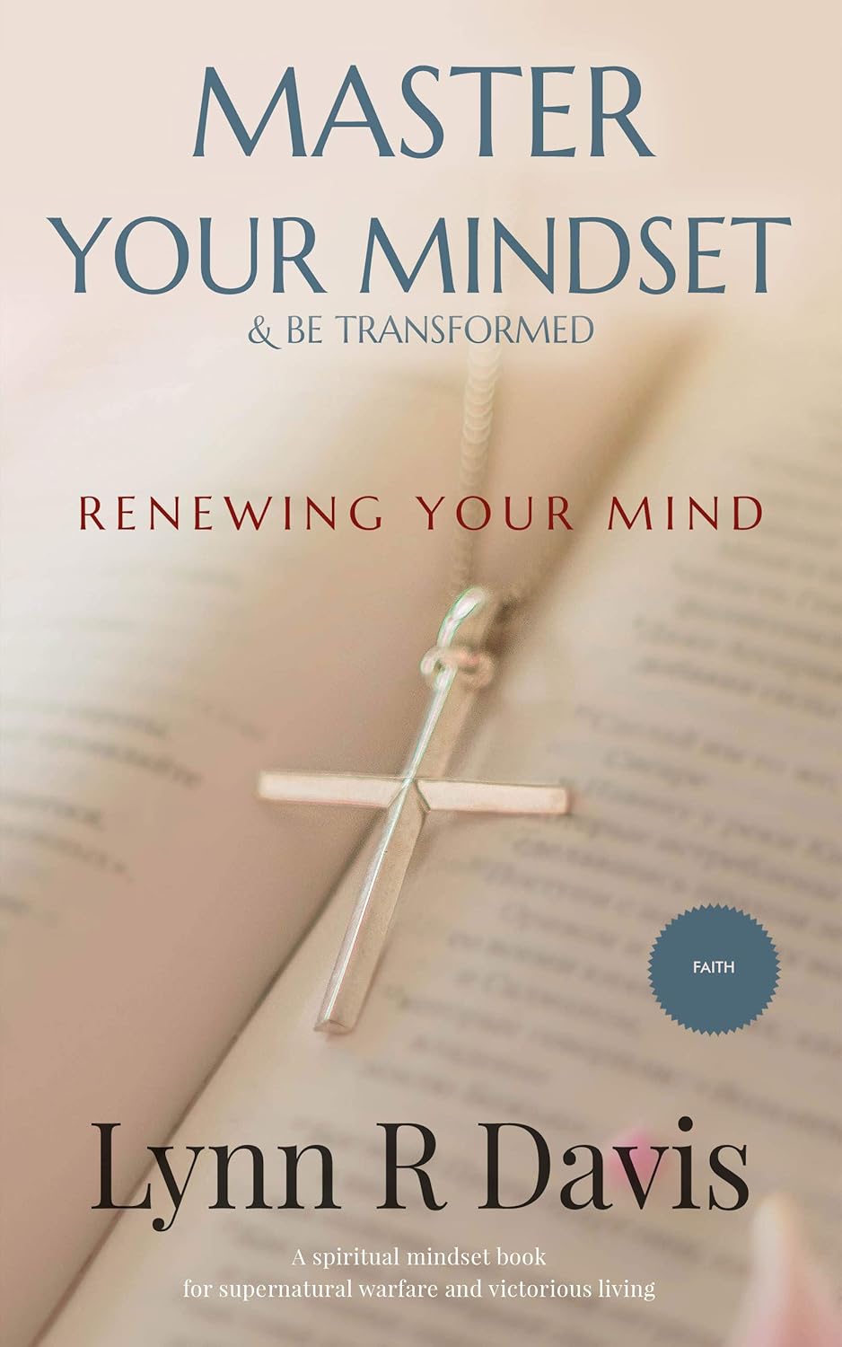 Renewing Your Mind:A Mindset Book For Spiritual Warfare And Victorious ...