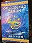 Our Cosmic Origin : Perez, Ismael: Amazon.co.uk: Books