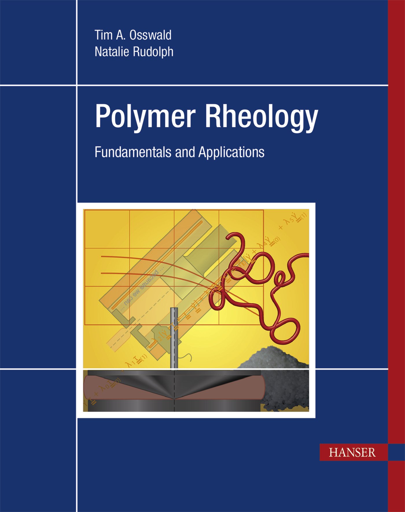 Polymer Rheology: Fundamentals and Applications: Osswald, Tim A ...