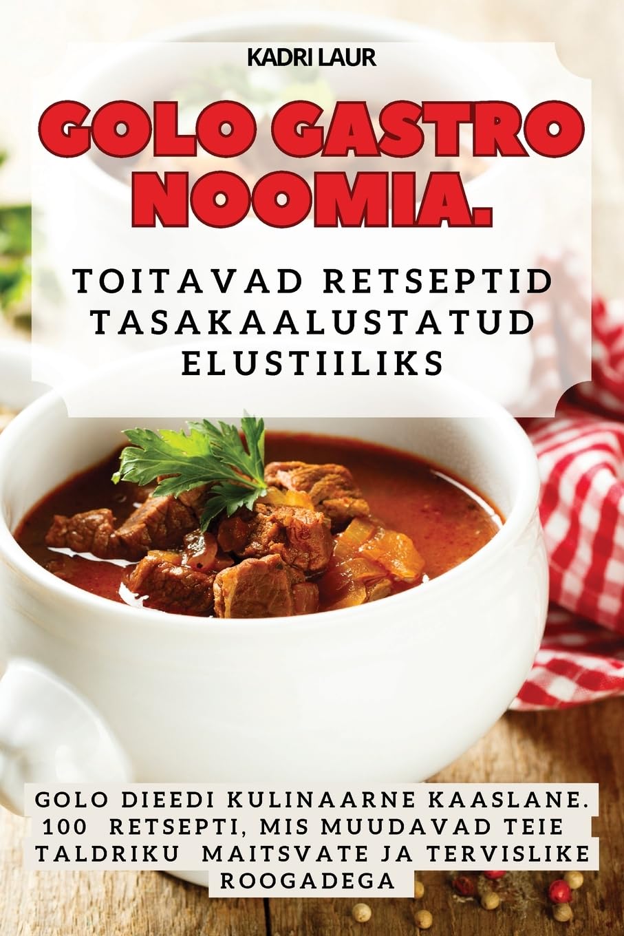 Amazon | Golo Gastronoomia. Toitavad Retseptid Tasakaalustatud ...