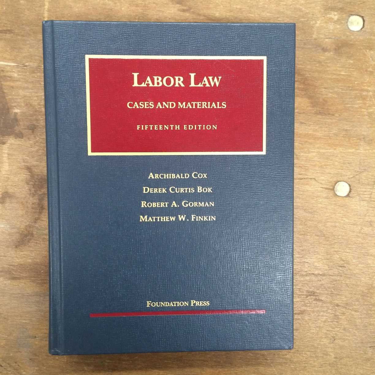 Labor Law (University Casebook Series): Cox, Archibald, Bok, Derek ...