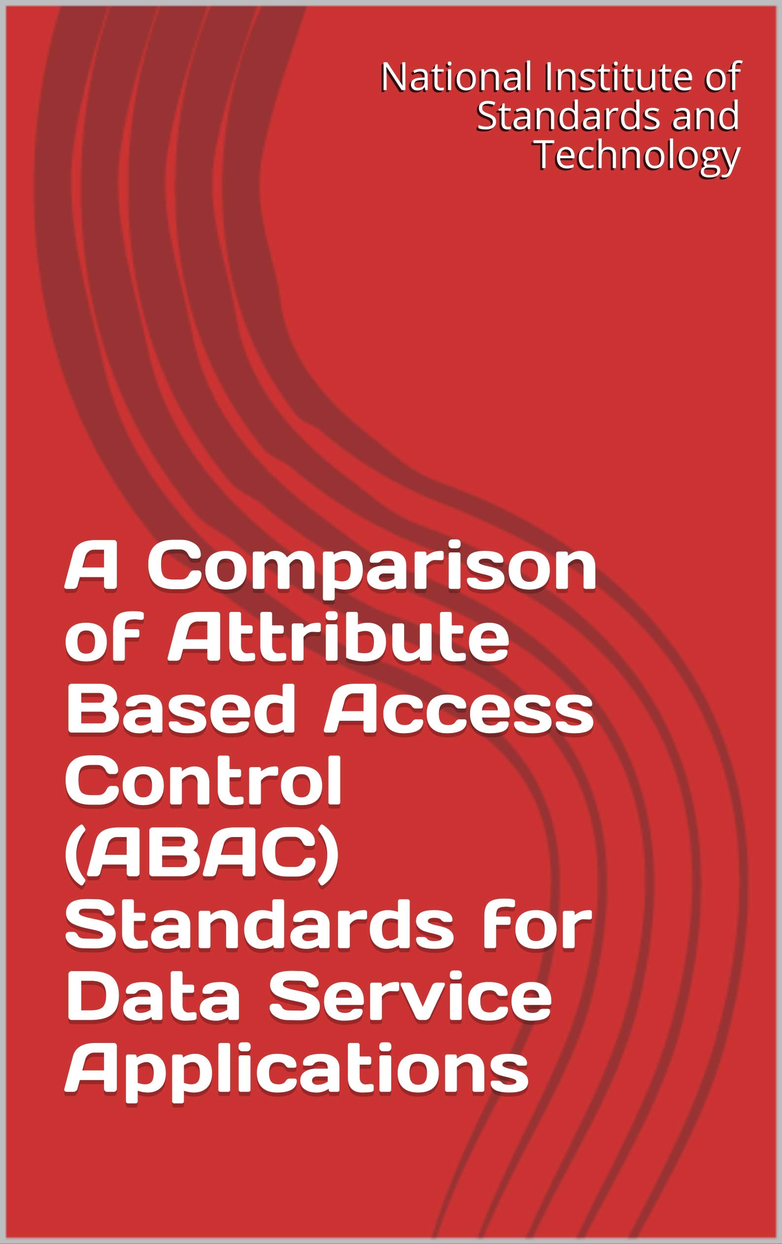 A Comparison Of Attribute Based Access Control Abac Standards Data ...