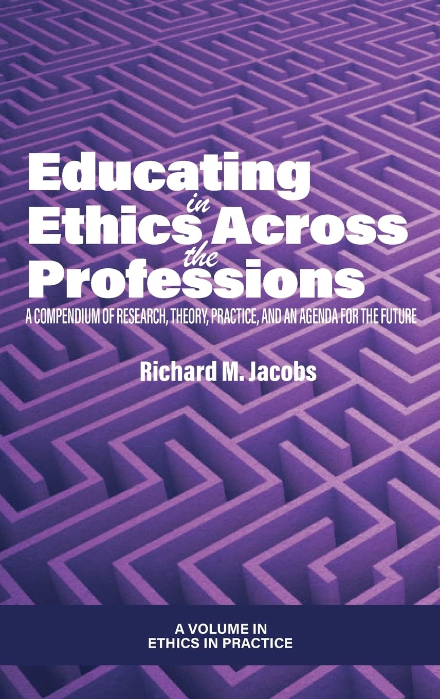 Educating in Ethics Across the Professions: A Compendium of Research ...
