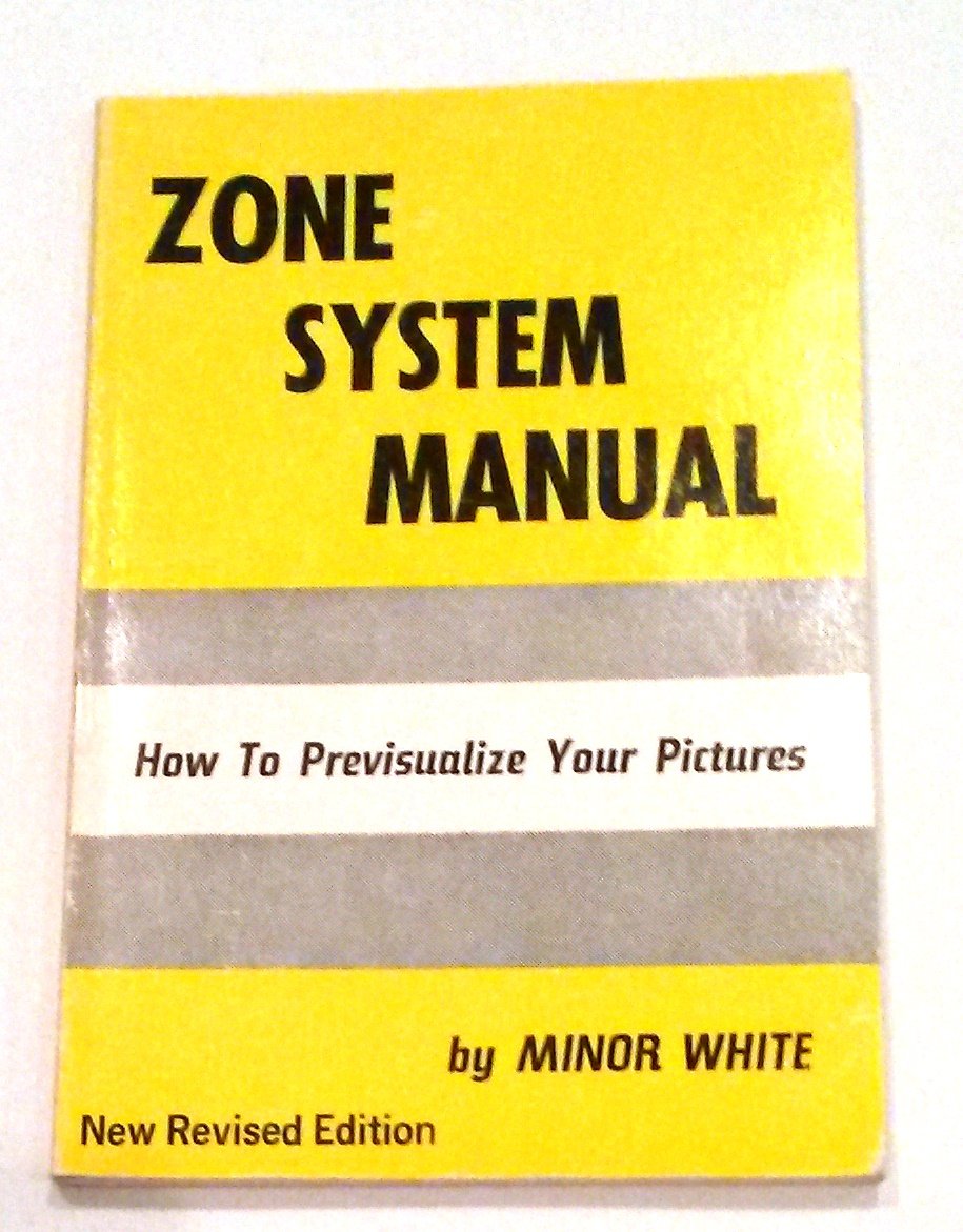 The new zone system manual: White, Minor: Amazon.com: Books