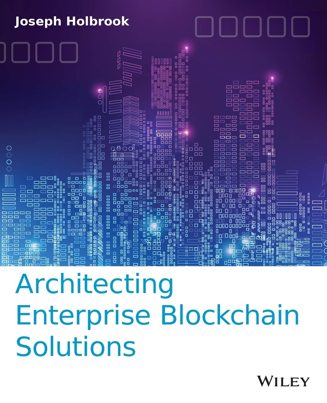 Amazon.com: Architecting Enterprise Blockchain Solutions: 9781119557692: Holbrook, Joseph: Books