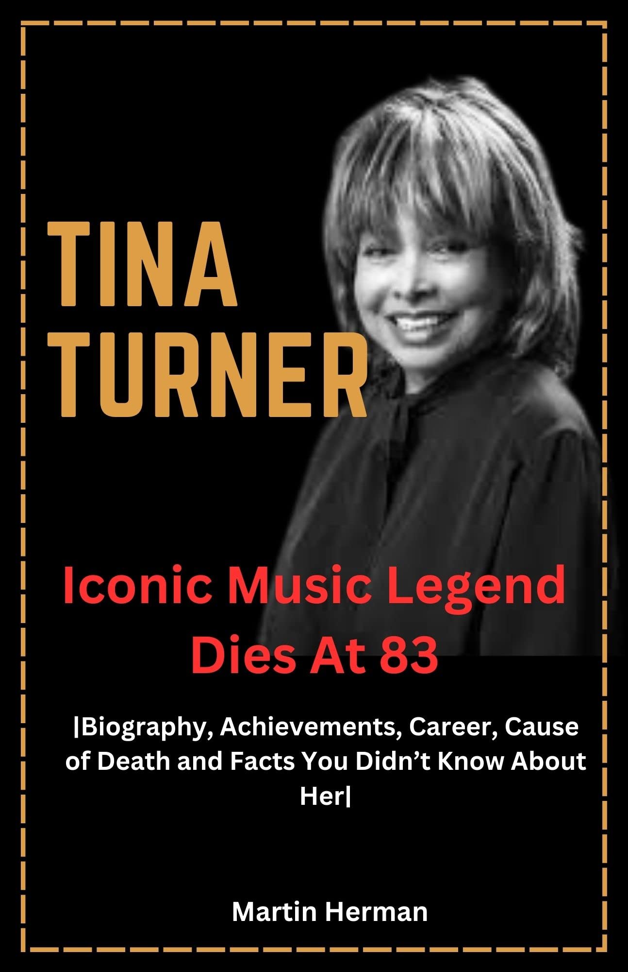 Buy Tina Turner: Iconic Music Legend Dies At 83: |Biography ...