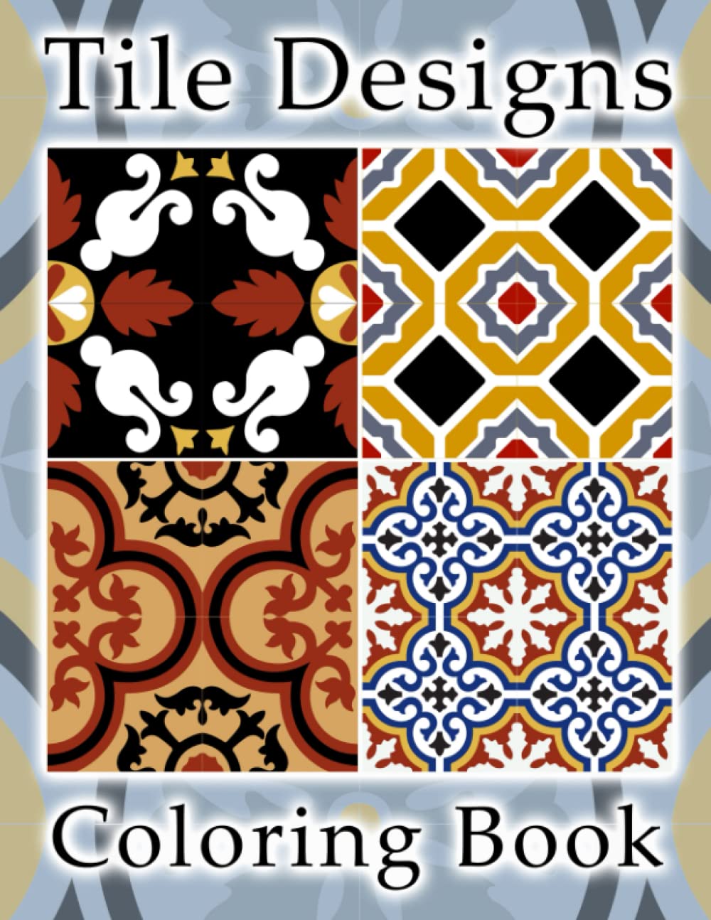 Elegant Tile Designs Coloring Book: Unique And Beautiful Pattern ...