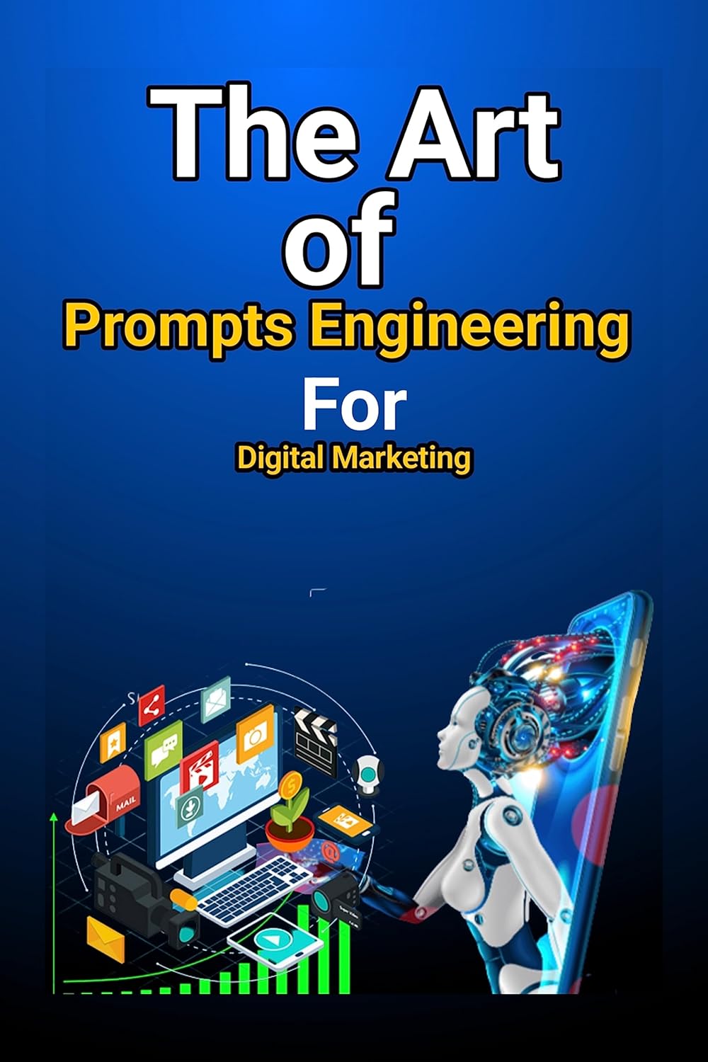 The Art of Prompt Engineering for Digital Marketing eBook : Nath ...
