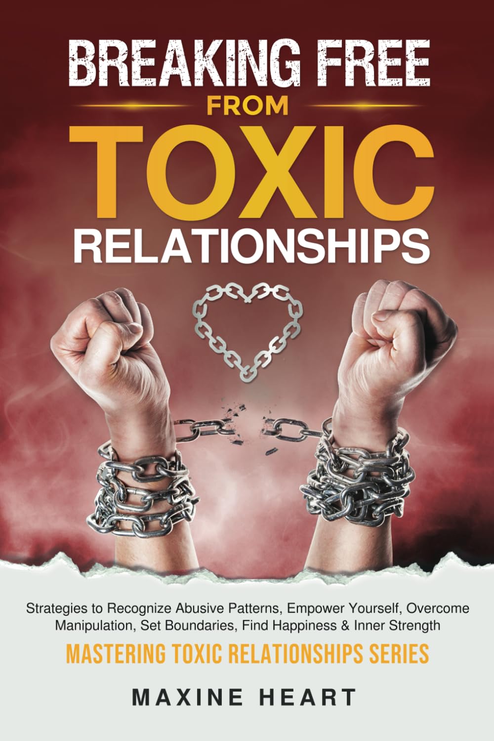 Amazon.com: Breaking Free from Toxic Relationships: Strategies to ...