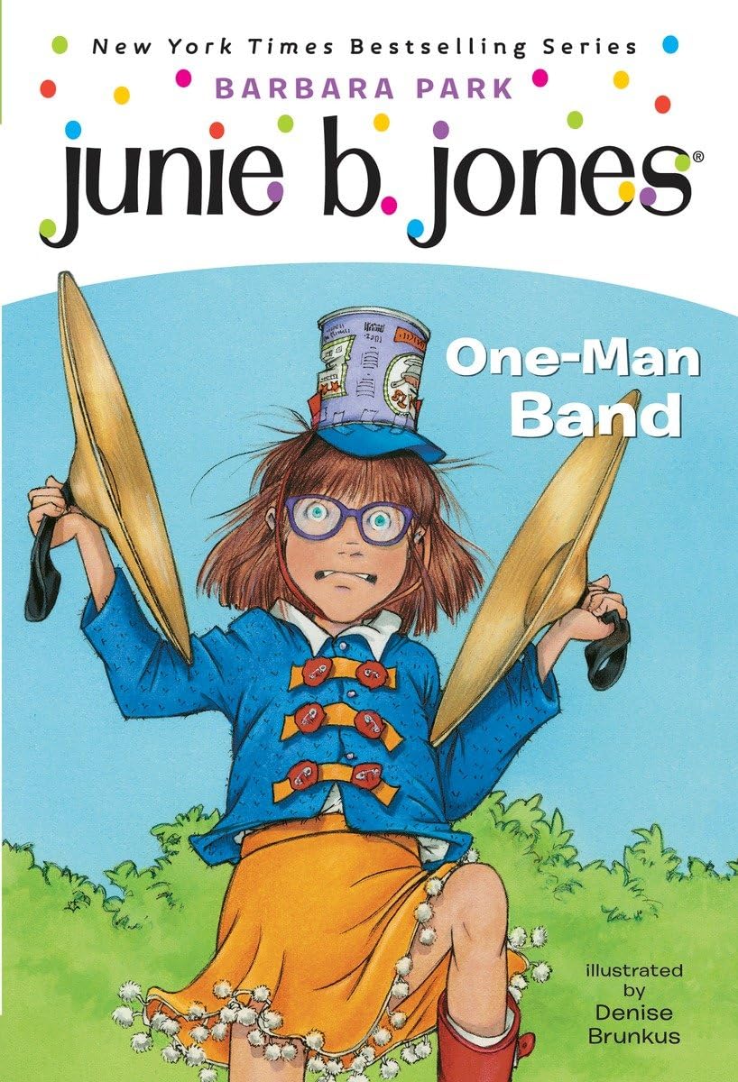 Junie B., First Grader: One-Man Band (Junie B. Jones #22): Park ...