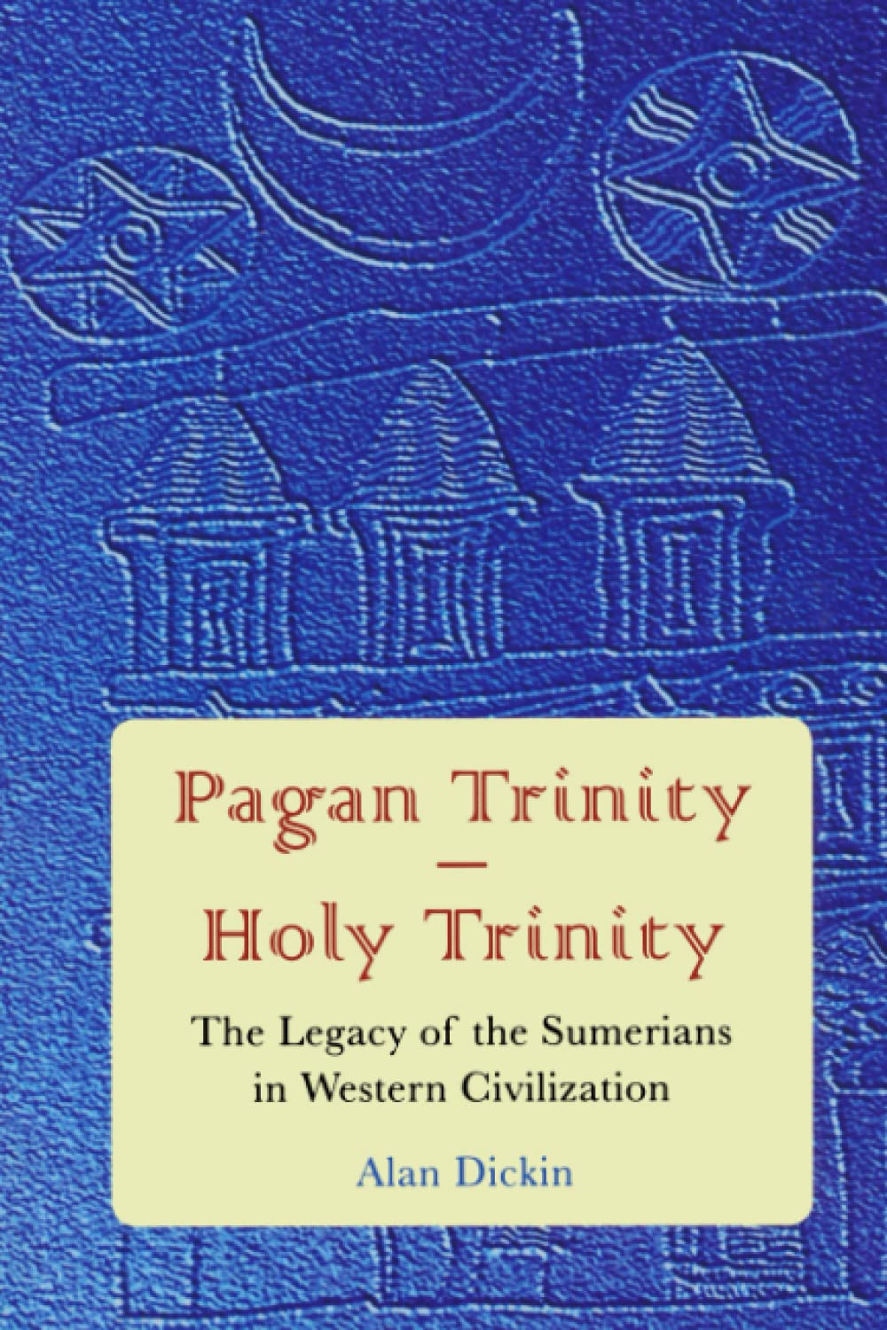 Amazon | Pagan Trinity - Holy Trinity: The Legacy of the Sumerians in ...
