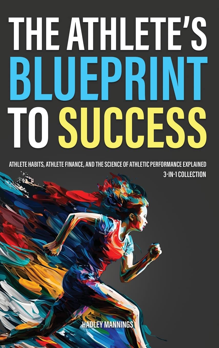 The Athlete's Blueprint to Success: Athlete Habits, Athlete Finance ...