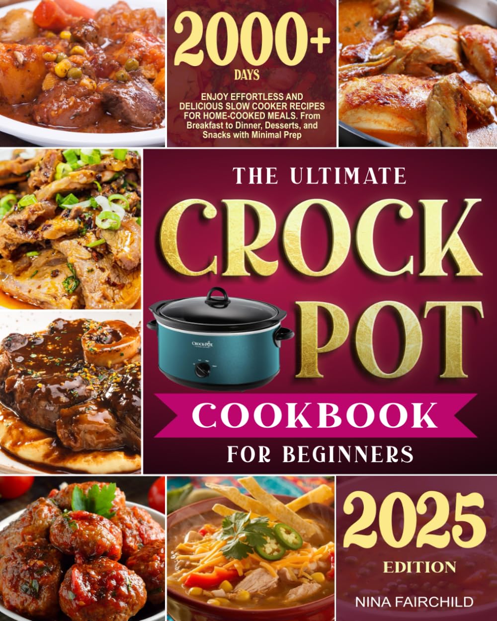 The Ultimate Crock-Pot Cookbook for Beginners: Enjoy Effortless and ...