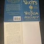 Amazon.com: The Wisdom of Insecurity: A Message for an Age of Anxiety eBook : Watts, Alan ...