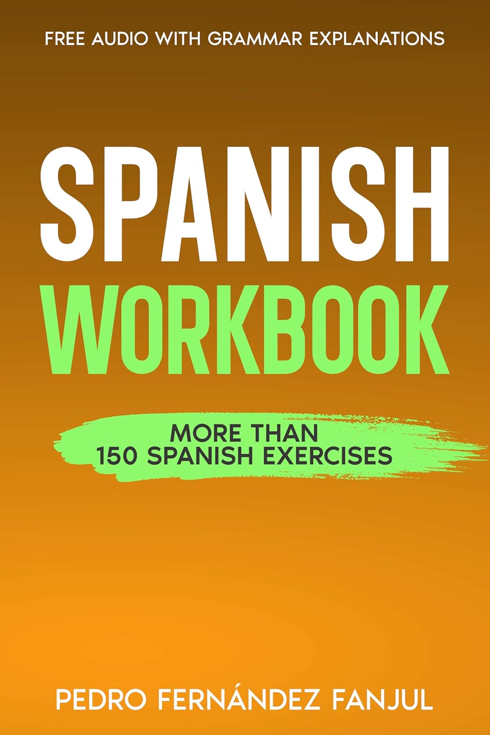 SPANISH WORKBOOK: More than 150 Spanish Exercises (Spanish for ...