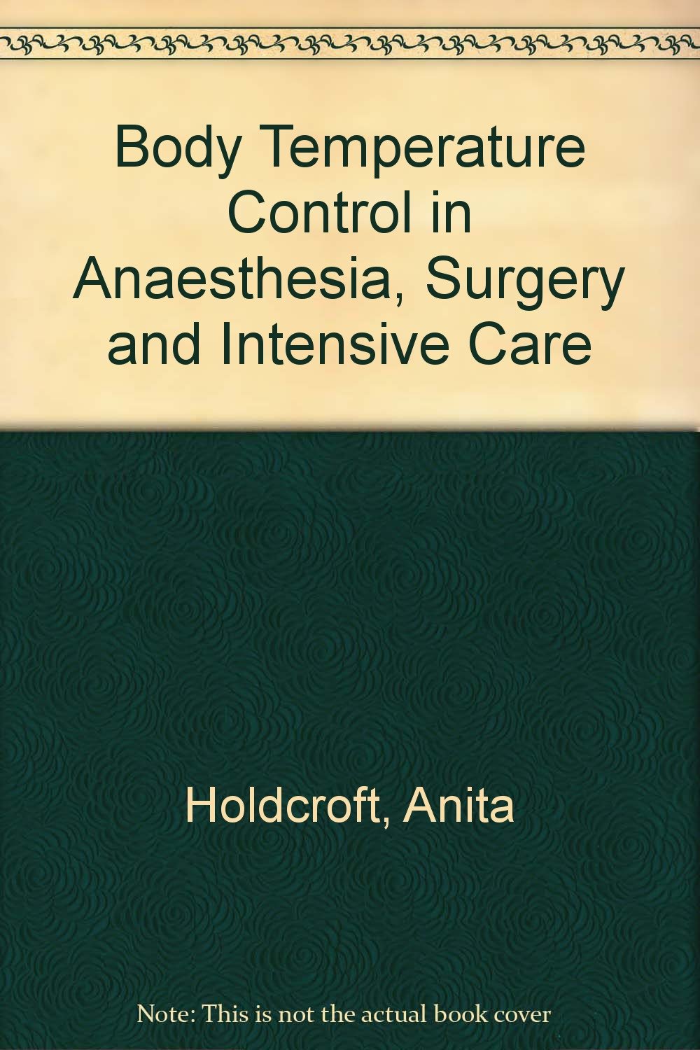 Amazon | Body Temperature Control in Anaesthesia, Surgery and Intensive ...