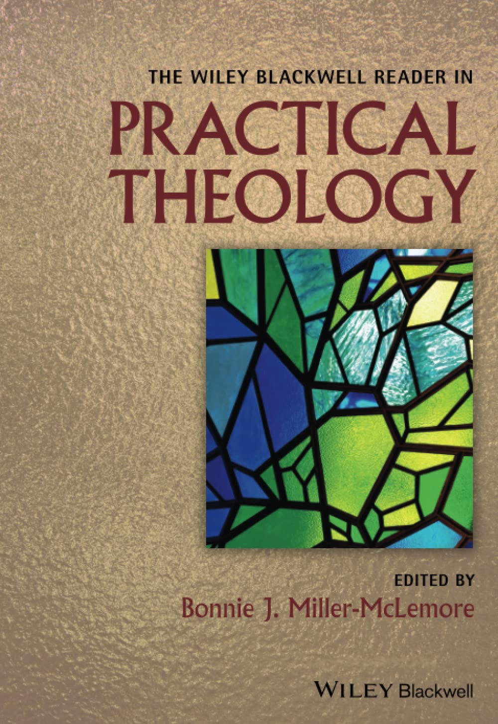 The Wiley Blackwell Reader in Practical Theology: Miller-McLemore ...