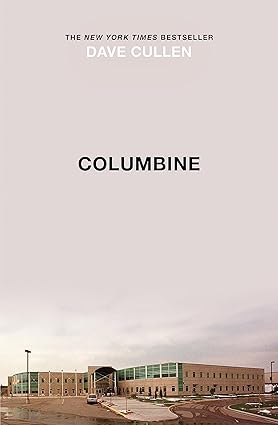 Columbine: 25th Anniversary memorial edition: Amazon.co.uk: Cullen ...