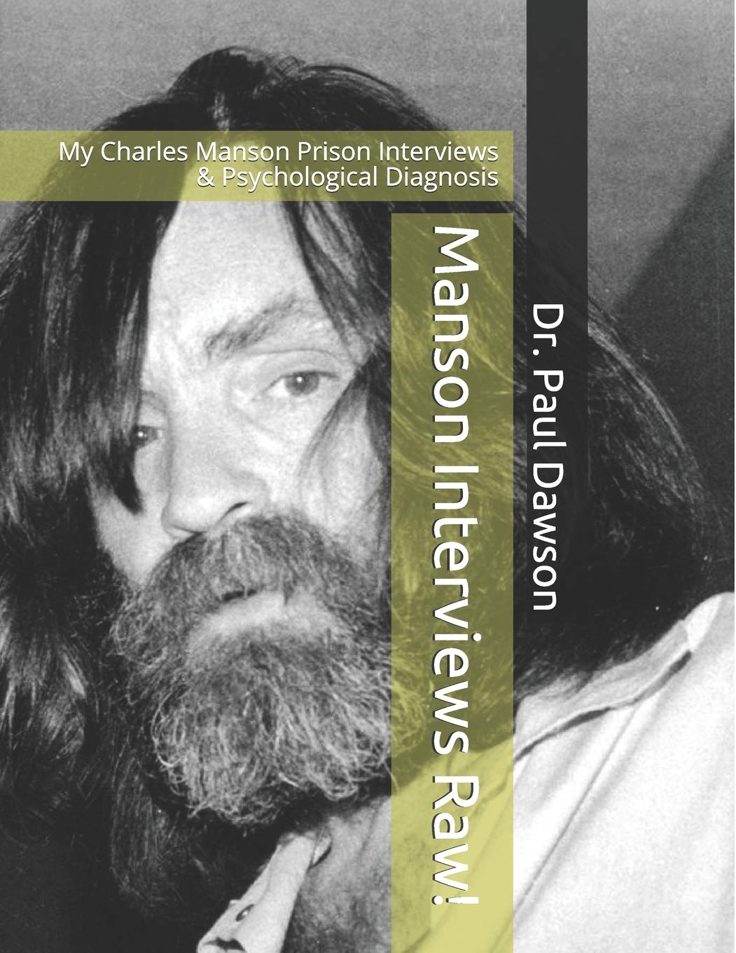 Manson Interviews Raw!: My Charles Manson Prison Interviews ...