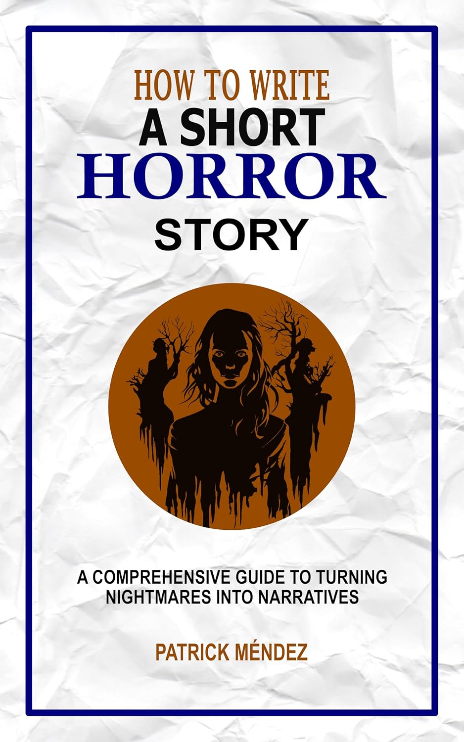 Amazon.com: How to Write a Short Horror Story: A Comprehensive Guide to ...