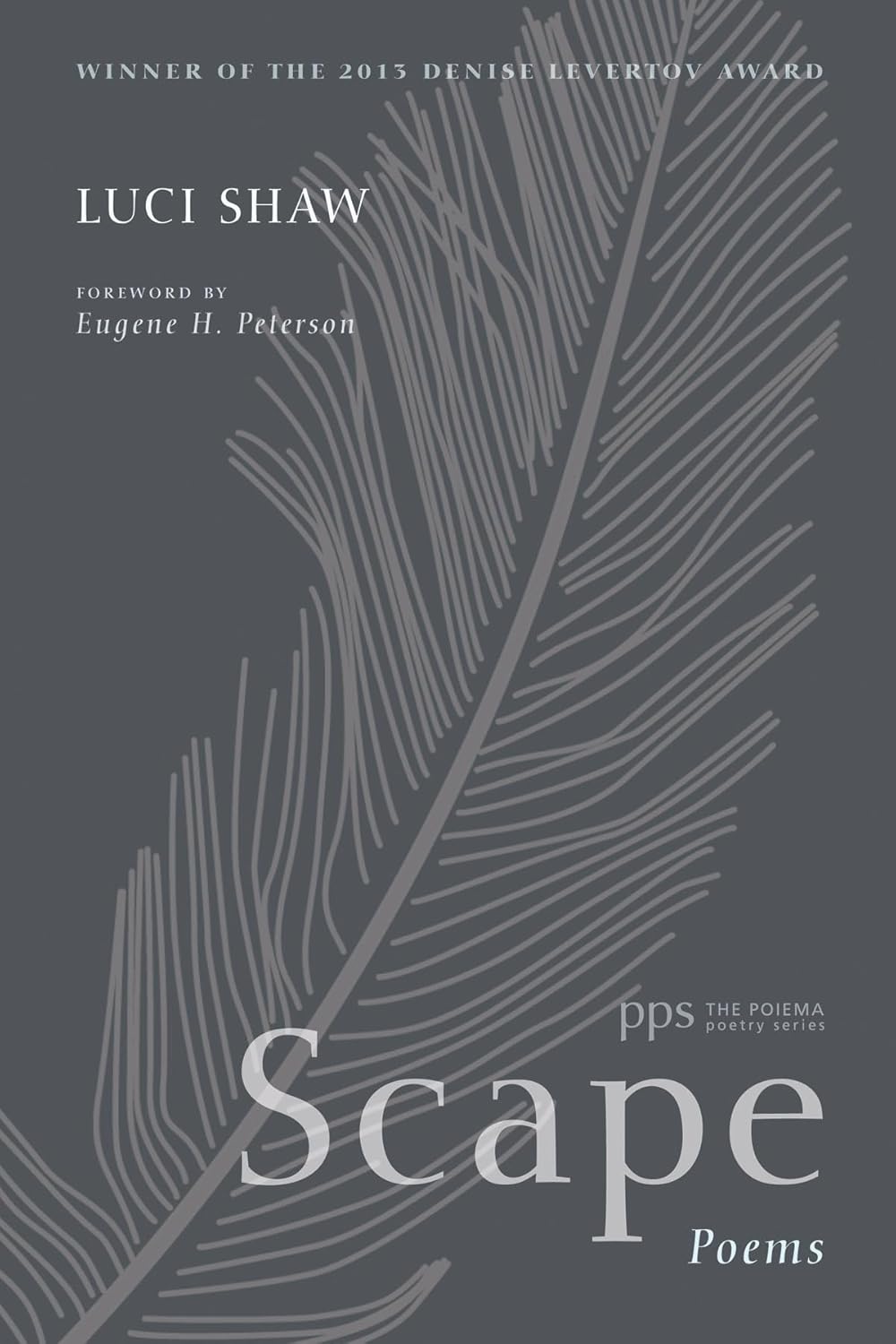 Scape: Poems (Poiema Poetry): Shaw, Luci, Peterson, Eugene H ...