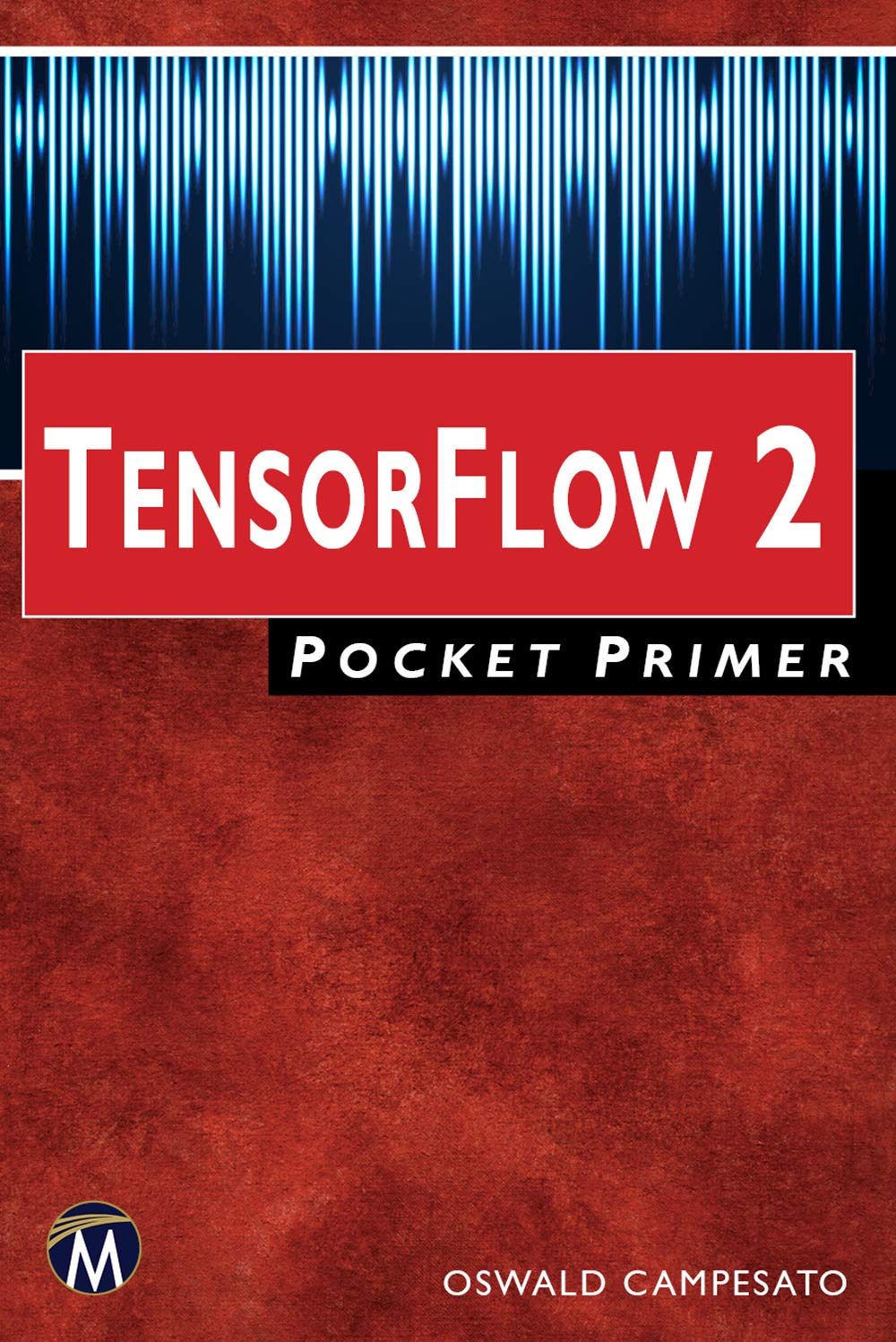 Amazon.com: TensorFlow 2 Pocket Primer eBook : Campesato, Oswald: Books