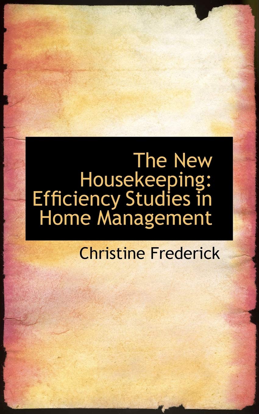 Amazon.com: The New Housekeeping: Efficiency Studies in Home Management ...