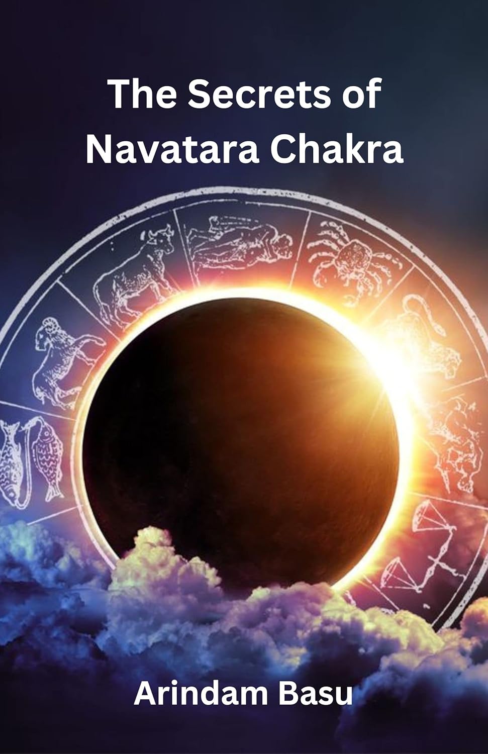 The Secrets of Navatara Chakra - Kindle edition by Basu, Arindam ...