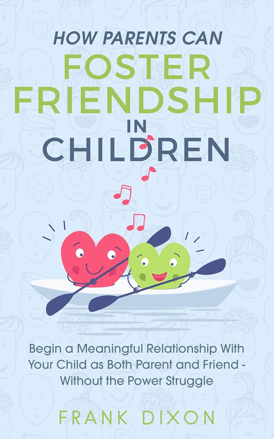 Amazon.com: How Parents Can Foster Friendship in Children: Begin a ...