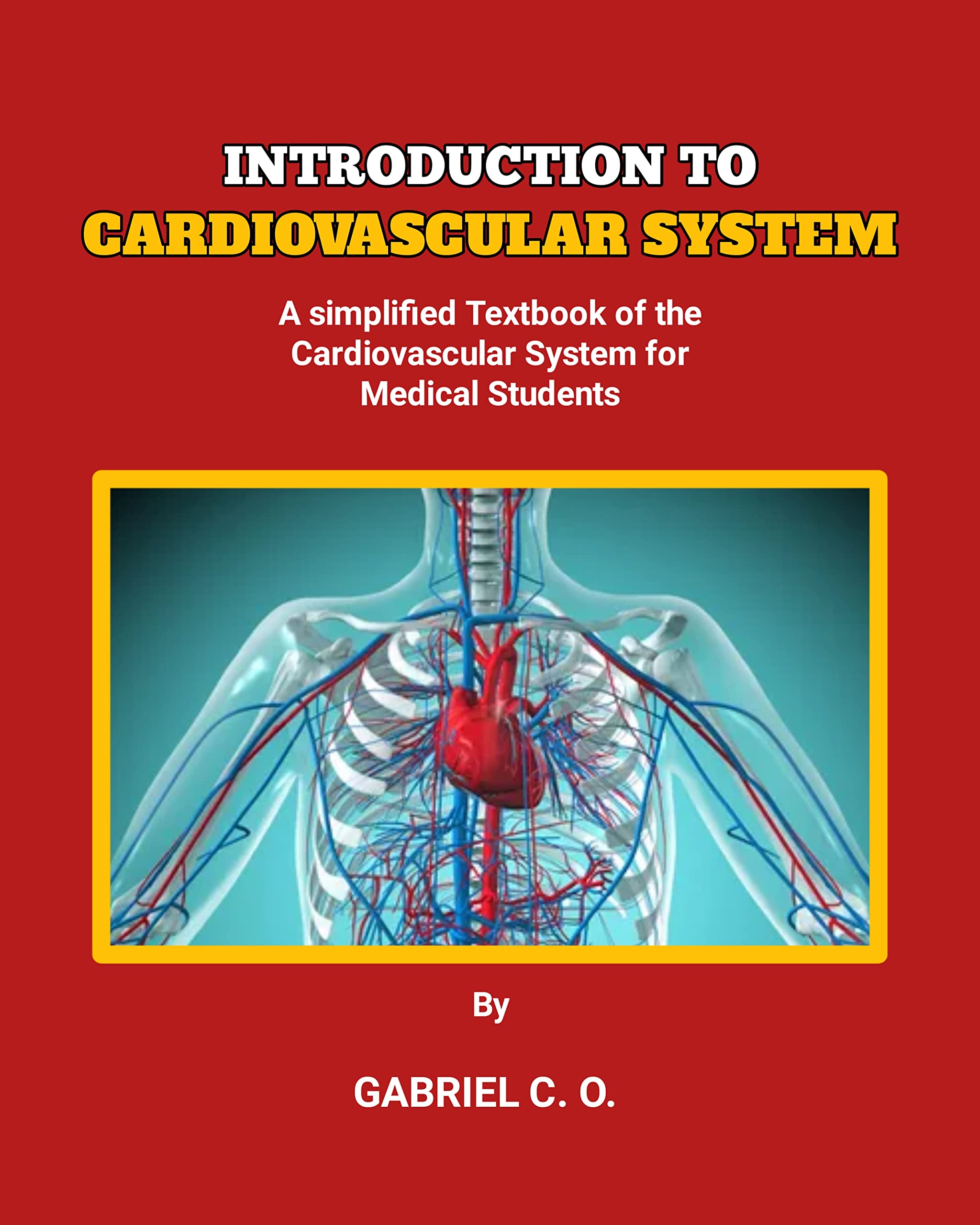 Buy INTRODUCTION TO CARDIOVASCULAR SYSTEM: A simplified Textbook of ...