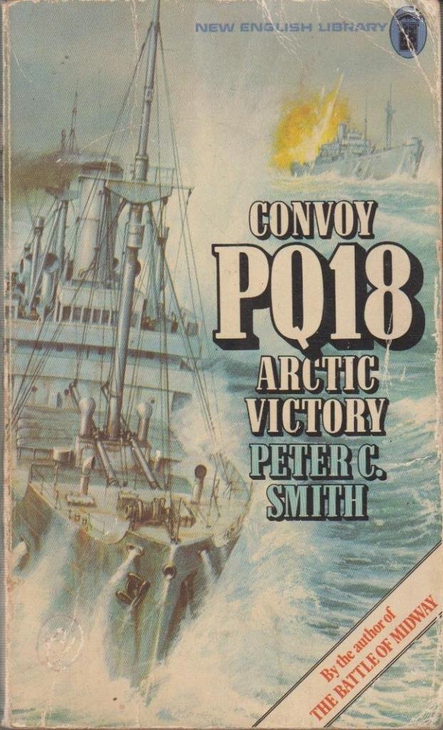 Amazon | Arctic Victory: Story of Convoy PQ18 | Smith, Peter C. | World ...