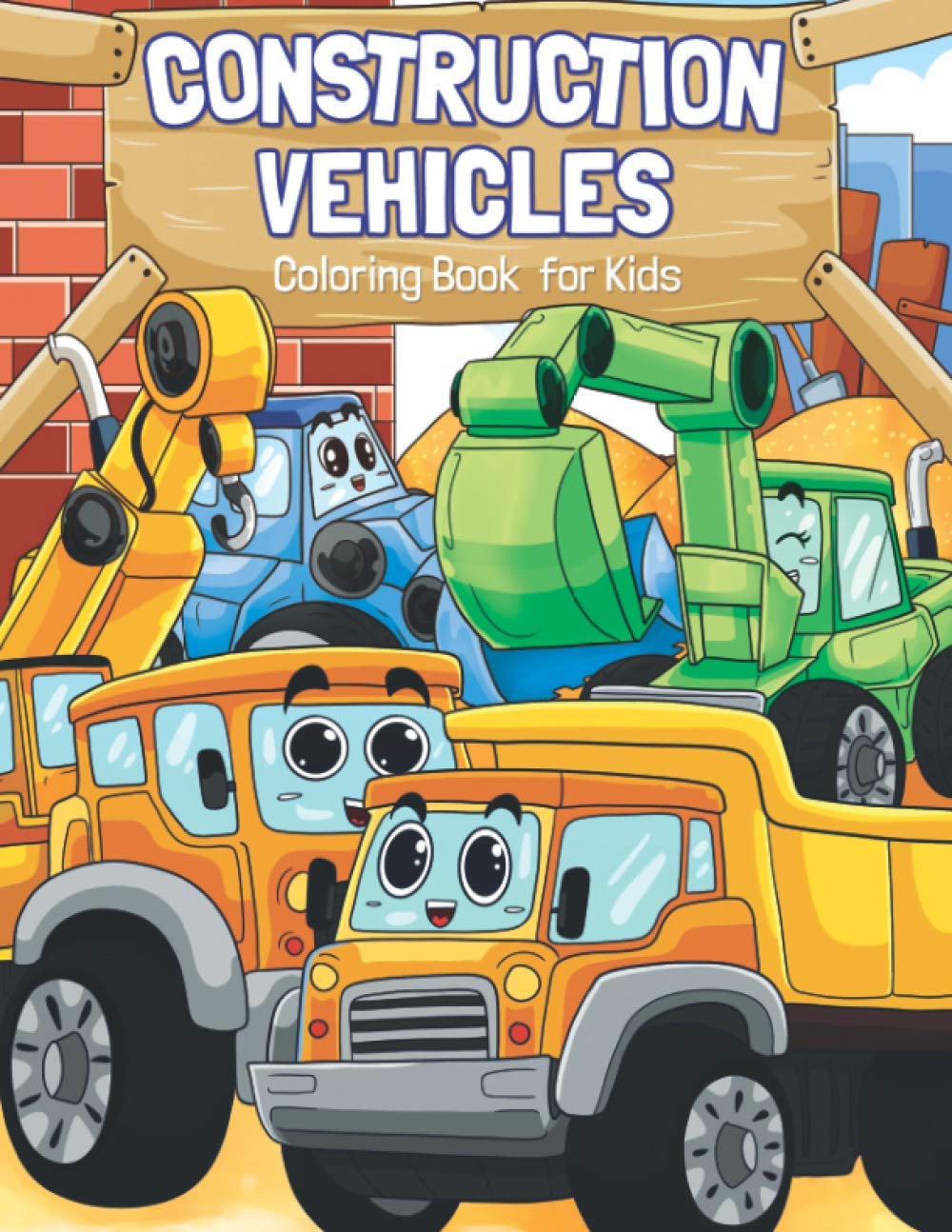 Construction Vehicles Coloring Book for Kids: Super Fun Bulldozers ...