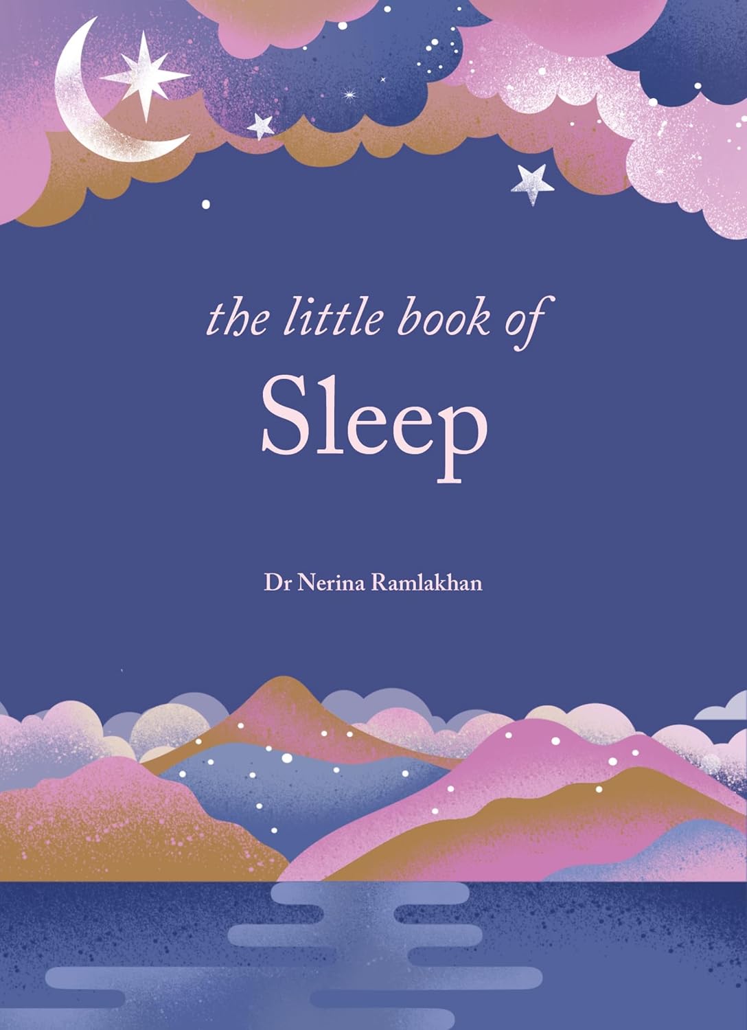 The Little Book of Sleep: The Art of Natural Sleep: Ramlakhan, Dr ...